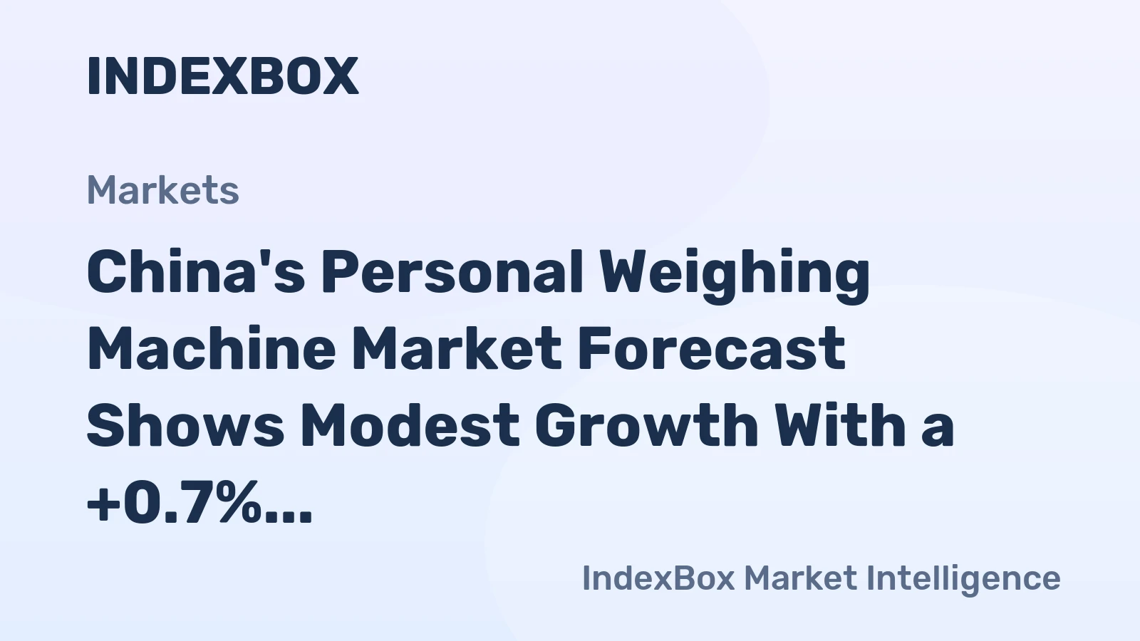 China's Personal Weighing Machine Market Forecast Shows Modest Growth With a +0.7% Value CAGR