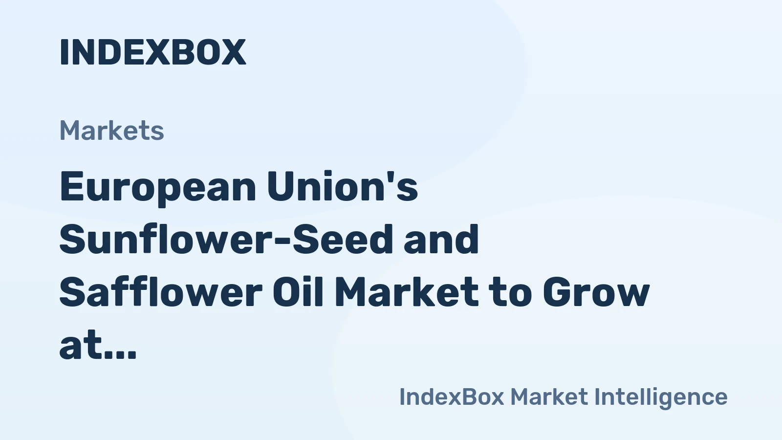 European Union's Sunflower-Seed and Safflower Oil Market to Grow at CAGR of +1.7% with Increasing Demand
