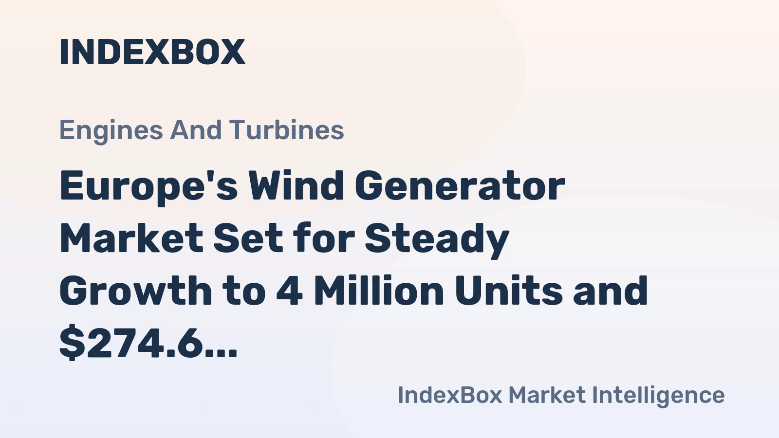 Europe's Wind Generator Market Set for Steady Growth to 4 Million Units and $274.6 Billion in Value