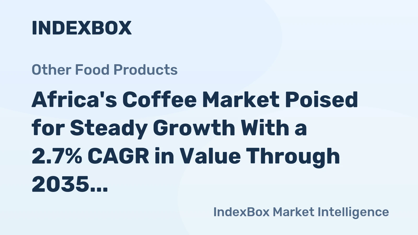 Africa's Coffee Market Poised for Steady Growth With a 2.7% CAGR in Value Through 2035