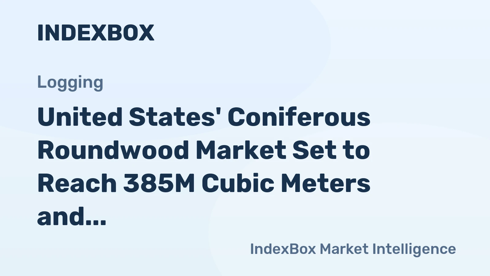 United States' Coniferous Roundwood Market Set to Reach 385M Cubic Meters and $28.4B by 2035