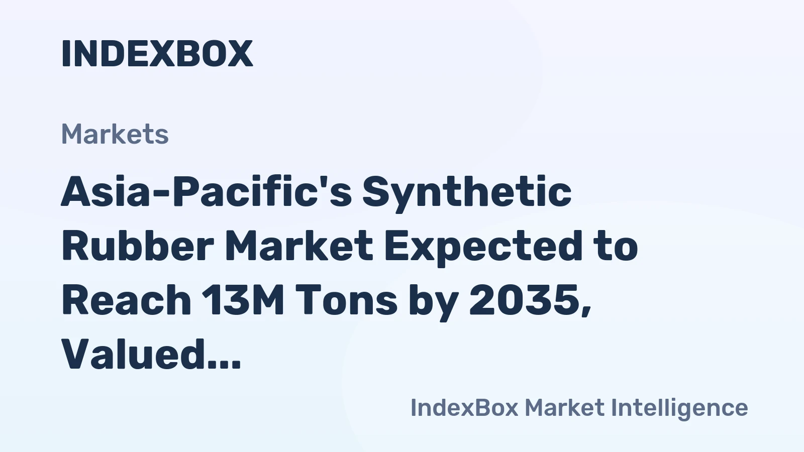 Asia-Pacific's Synthetic Rubber Market Expected to Reach 13M Tons by 2035, Valued at $27.5B