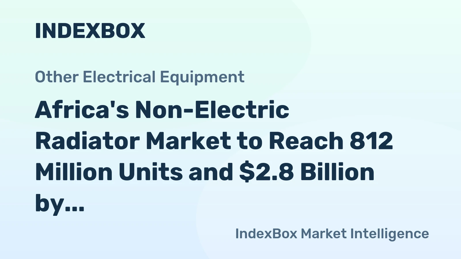 Africa's Non-Electric Radiator Market to Reach 812 Million Units and $2.8 Billion by 2035