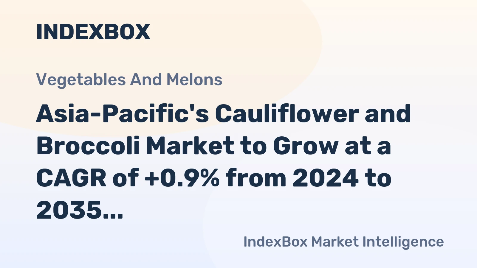 Asia-Pacific's Cauliflower and Broccoli Market to Grow at a CAGR of +0.9% from 2024 to 2035, Reaching $24.8B in Value by 2035