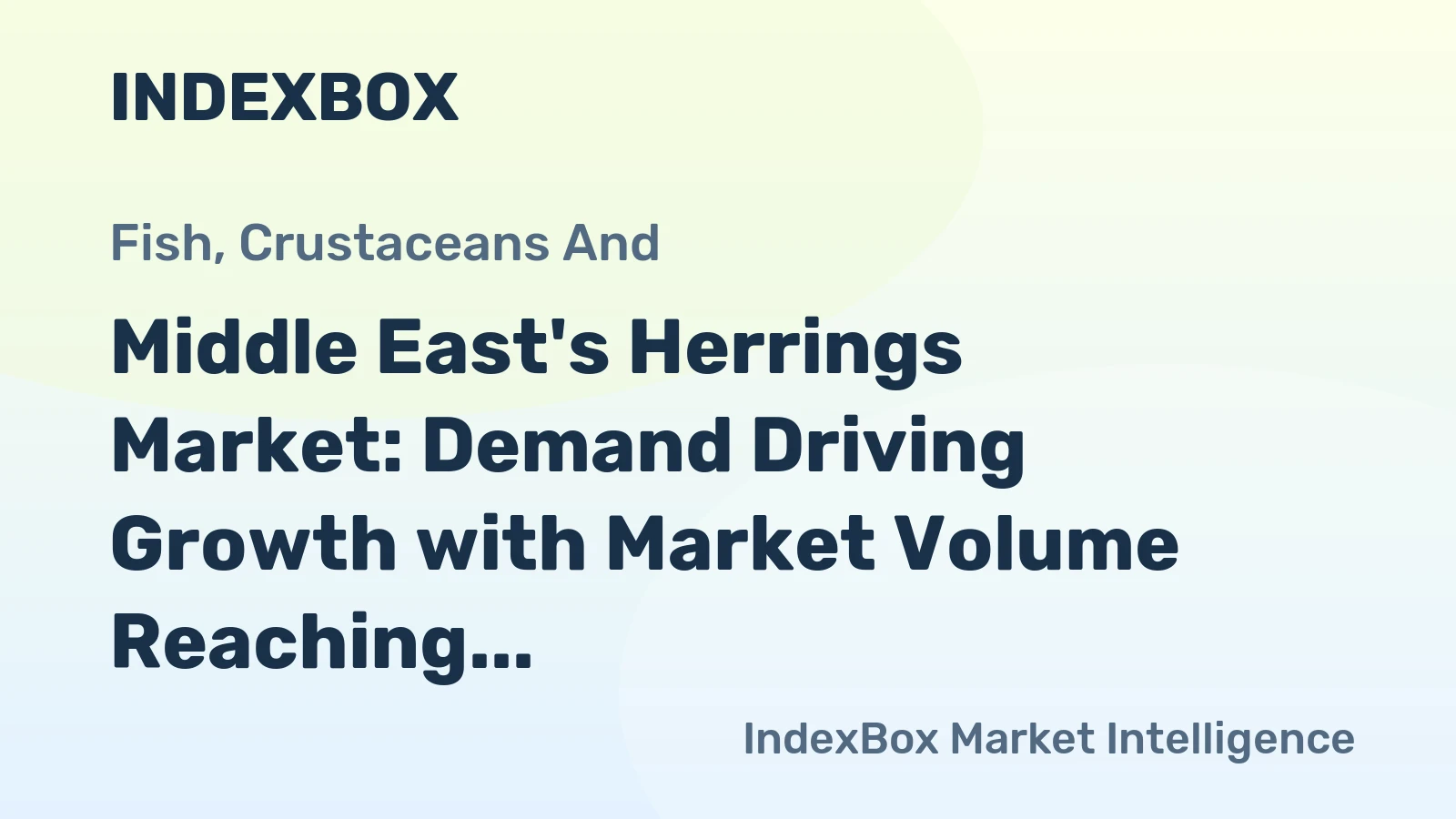 Middle East's Herrings Market: Demand Driving Growth with Market Volume Reaching 260K Tons and Value Reaching $850M by 2035