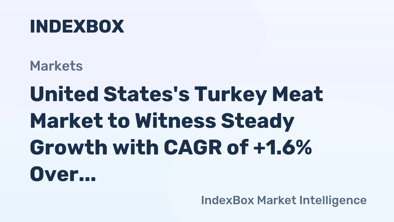 United States's Turkey Meat Market to Witness Steady Growth with CAGR of +1.6% Over Next Decade