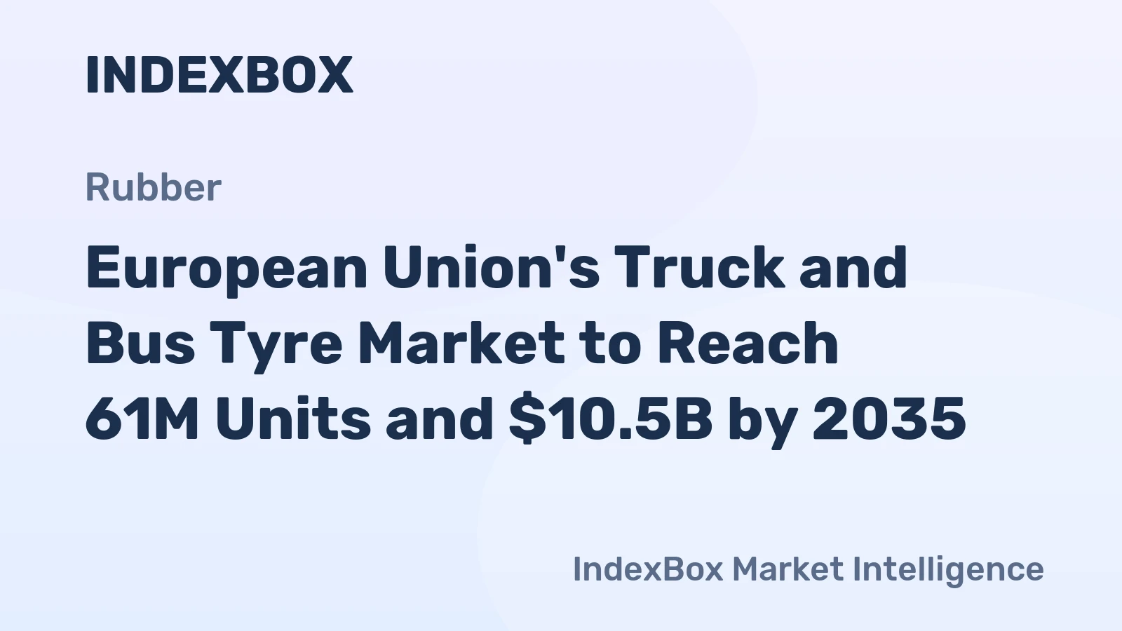 European Union's Truck and Bus Tyre Market to Reach 61M Units and $10.5B by 2035