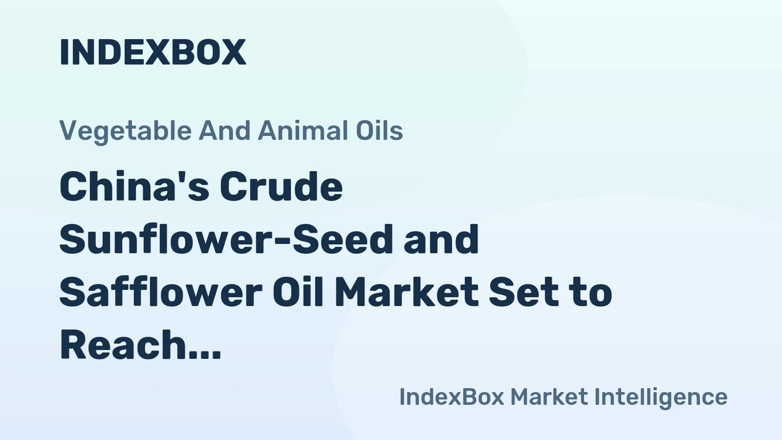 China's Crude Sunflower-Seed and Safflower Oil Market Set to Reach 1.7M Tons and $1.6B by 2035