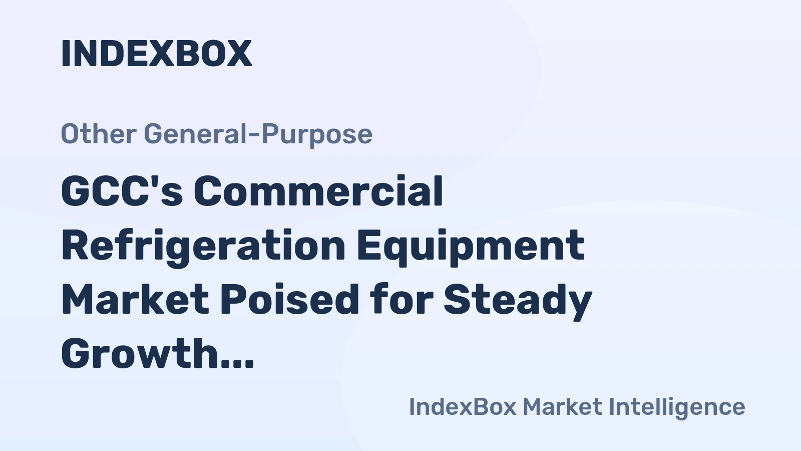 GCC's Commercial Refrigeration Equipment Market Poised for Steady Growth With 1.8% CAGR in Value Through 2035
