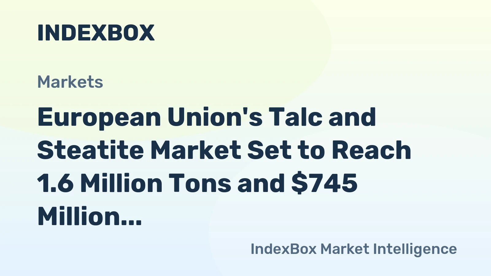 European Union's Talc and Steatite Market Set to Reach 1.6 Million Tons and $745 Million