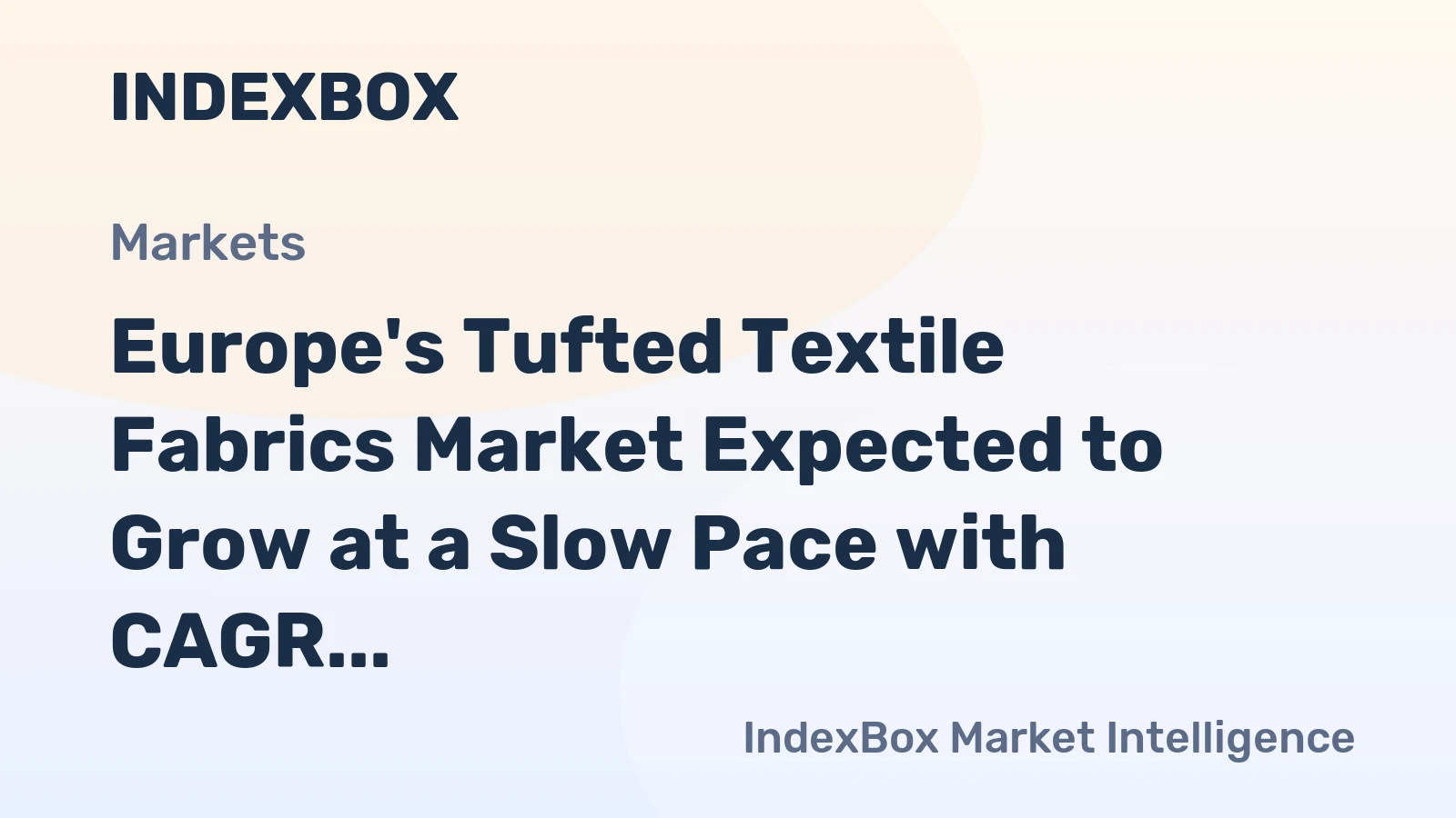 Europe's Tufted Textile Fabrics Market Expected to Grow at a Slow Pace with CAGR of +0.1%