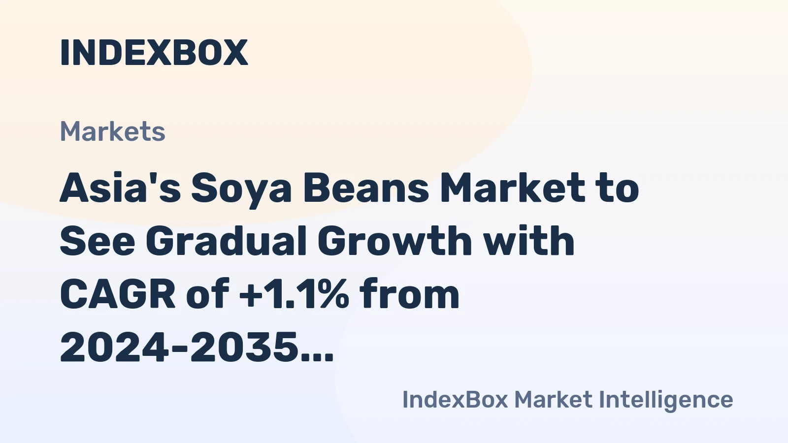 Asia's Soya Beans Market to See Gradual Growth with CAGR of +1.1% from 2024-2035