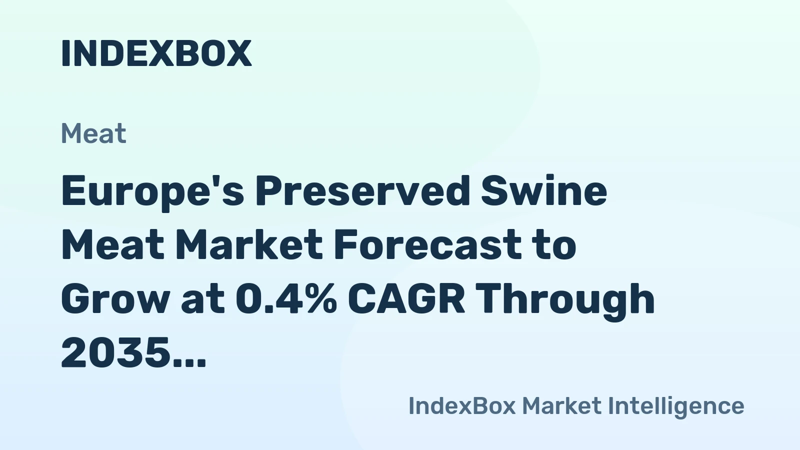 Europe's Preserved Swine Meat Market Forecast to Grow at 0.4% CAGR Through 2035