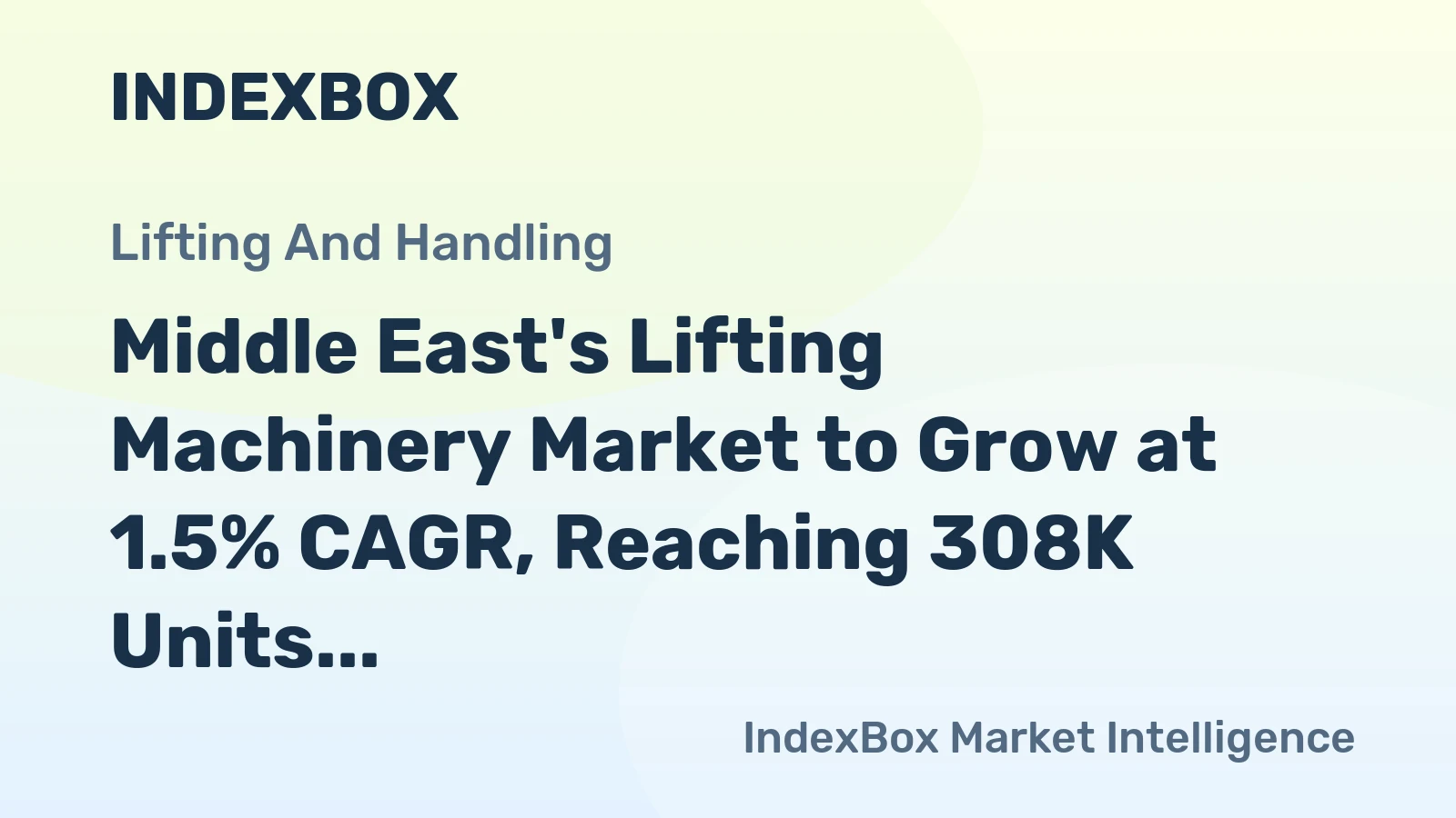 Middle East's Lifting Machinery Market to Grow at 1.5% CAGR, Reaching 308K Units by 2035