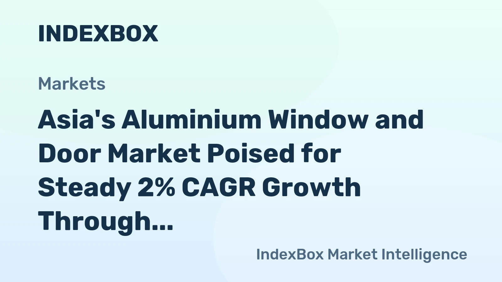 Asia's Aluminium Window and Door Market Poised for Steady 2% CAGR Growth Through 2035