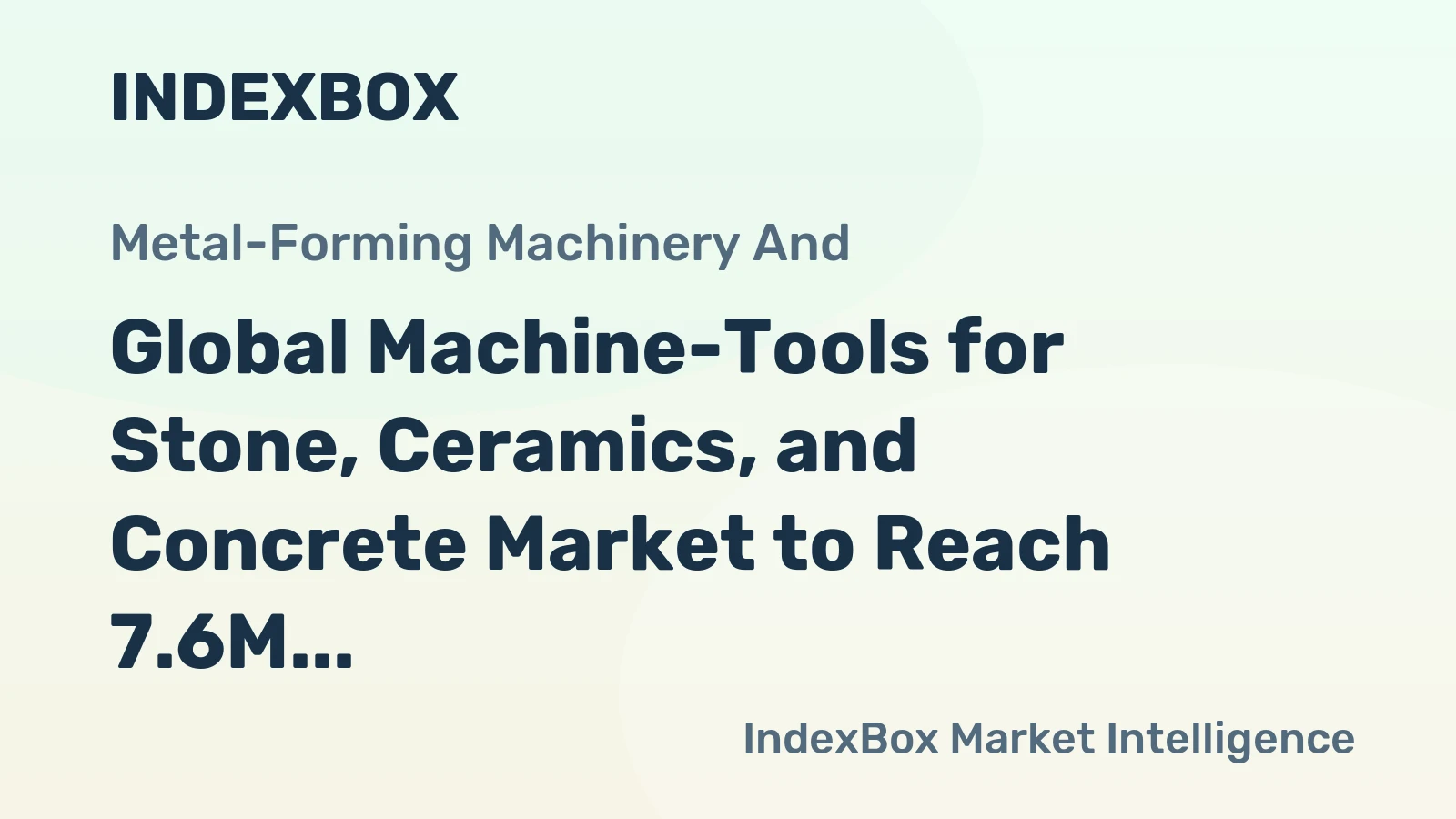 Global Machine-Tools for Stone, Ceramics, and Concrete Market to Reach 7.6M Units and $15.7B by 2035