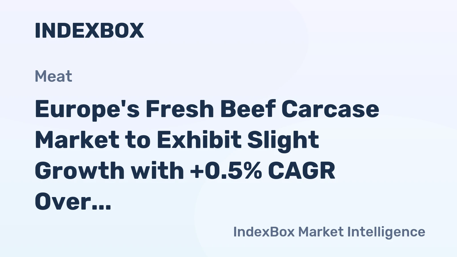 Europe's Fresh Beef Carcase Market to Exhibit Slight Growth with +0.5% CAGR Over Next Decade