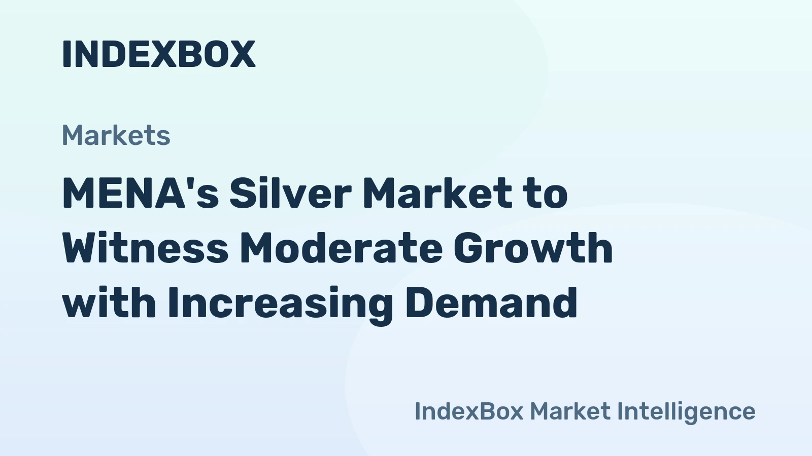MENA's Silver Market to Witness Moderate Growth with Increasing Demand