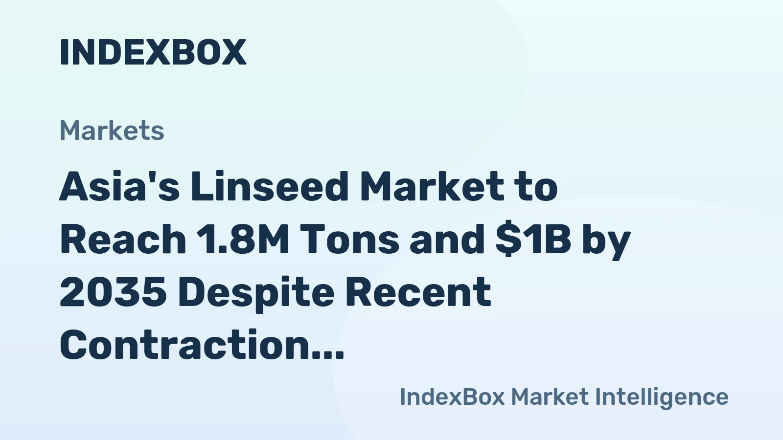 Asia's Linseed Market to Reach 1.8M Tons and $1B by 2035 Despite Recent Contraction