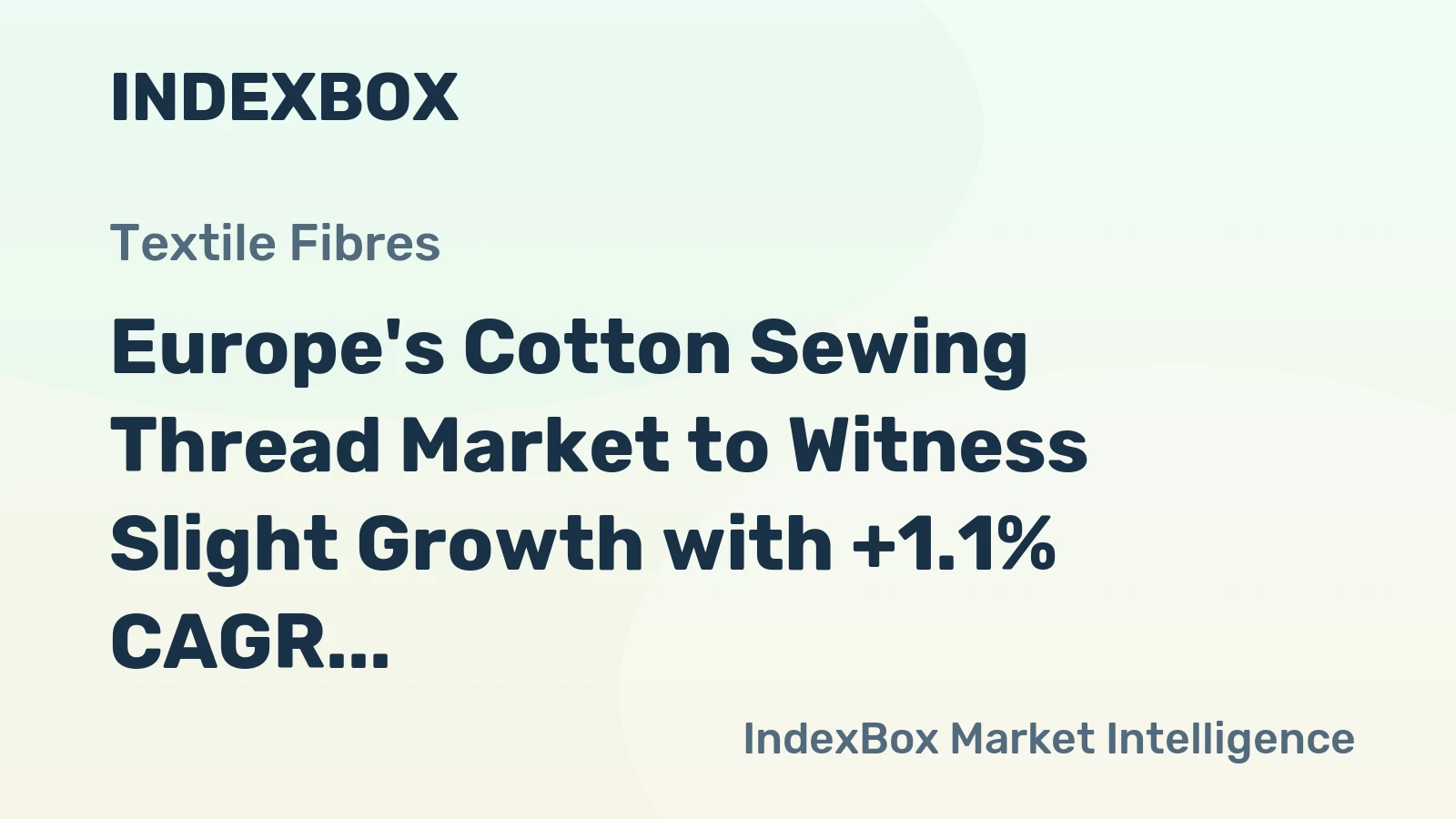 Europe's Cotton Sewing Thread Market to Witness Slight Growth with +1.1% CAGR Over Next Decade