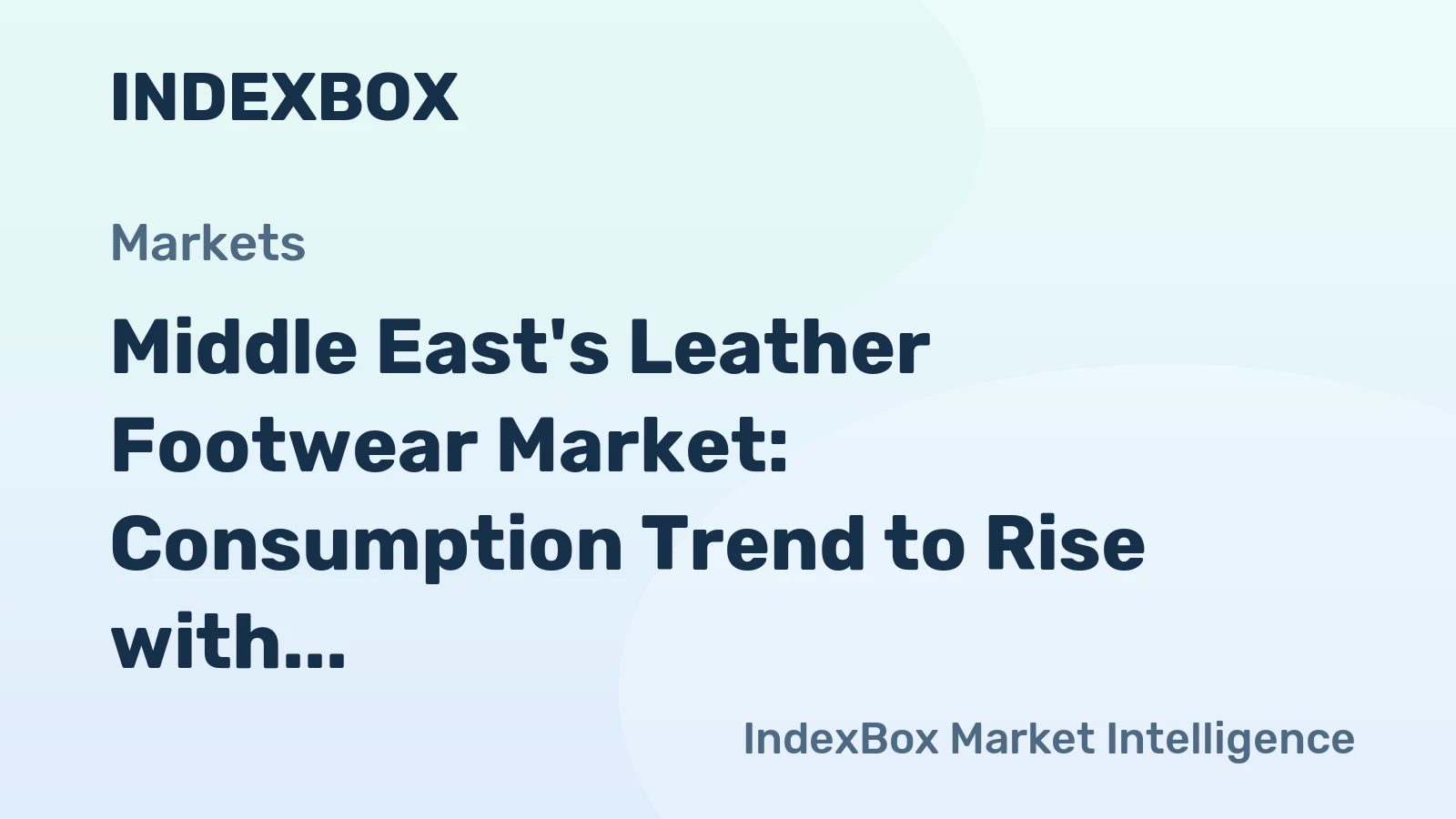 Middle East's Leather Footwear Market: Consumption Trend to Rise with Market Volume Projected at 207M Pairs and Market Value at $6.4B by 2035