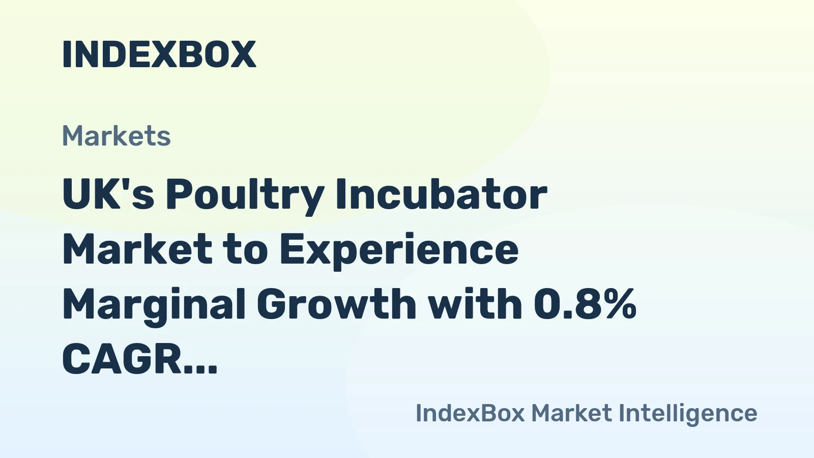UK's Poultry Incubator Market to Experience Marginal Growth with 0.8% CAGR, Projected to Reach $650M by 2035