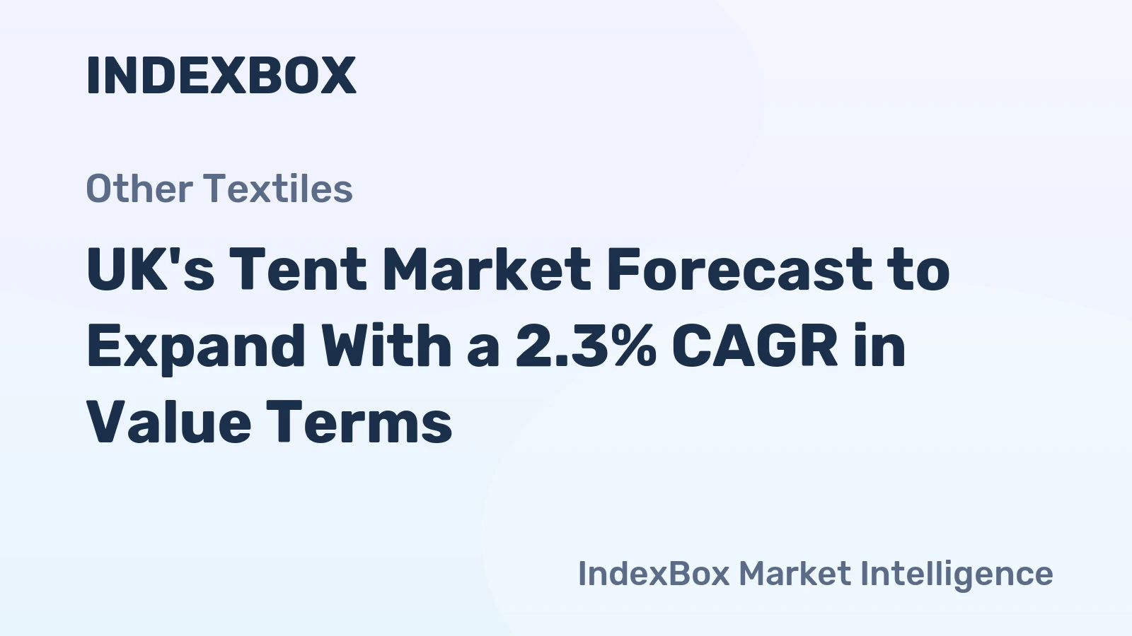 UK's Tent Market Forecast to Expand With a 2.3% CAGR in Value Terms