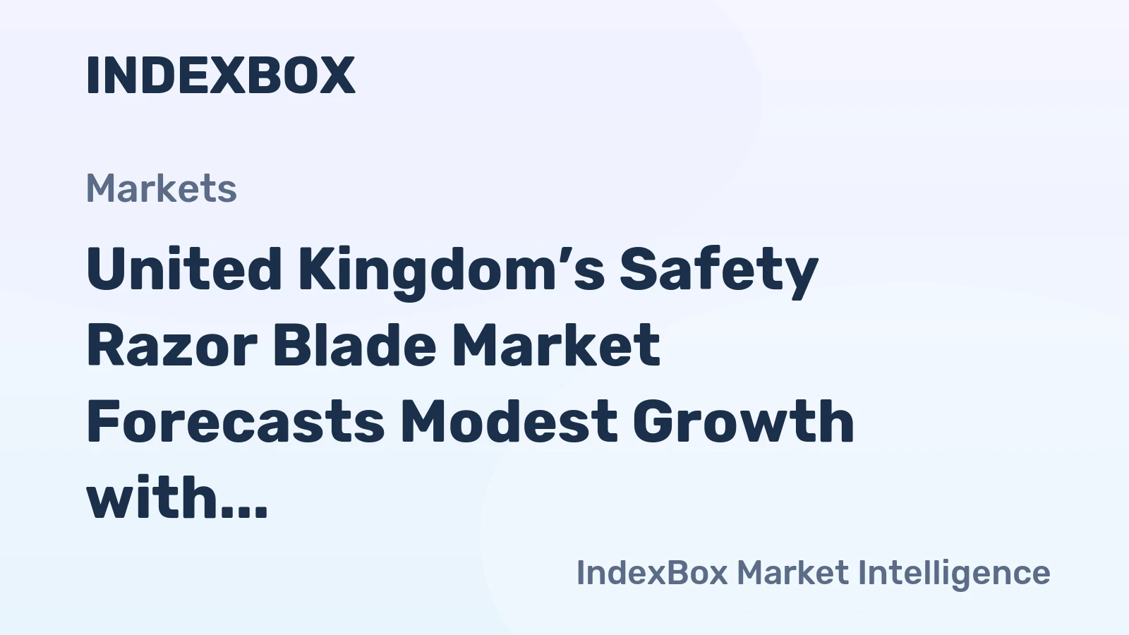 United Kingdom’s Safety Razor Blade Market Forecasts Modest Growth with a +0.7% Volume CAGR