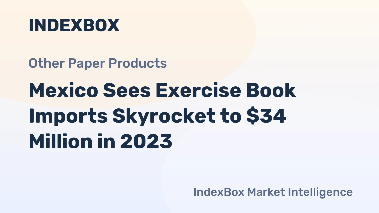 Mexico Sees Exercise Book Imports Skyrocket to $34 Million in 2023