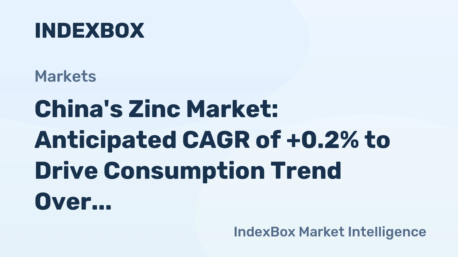 China's Zinc Market: Anticipated CAGR of +0.2% to Drive Consumption Trend Over Next Decade