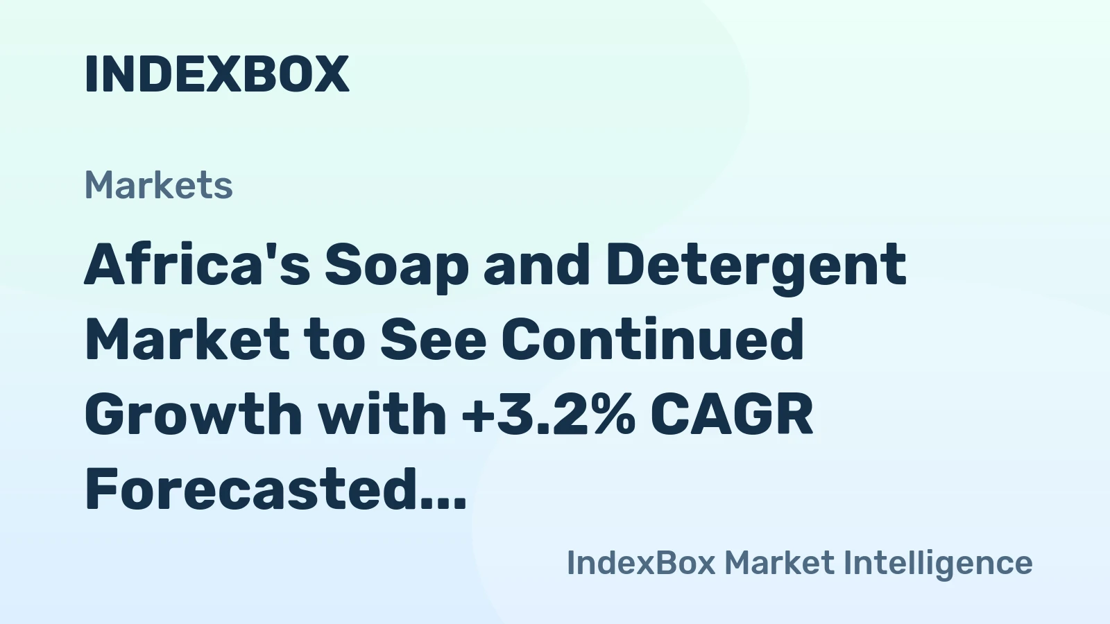 Africa's Soap and Detergent Market to See Continued Growth with +3.2% CAGR Forecasted