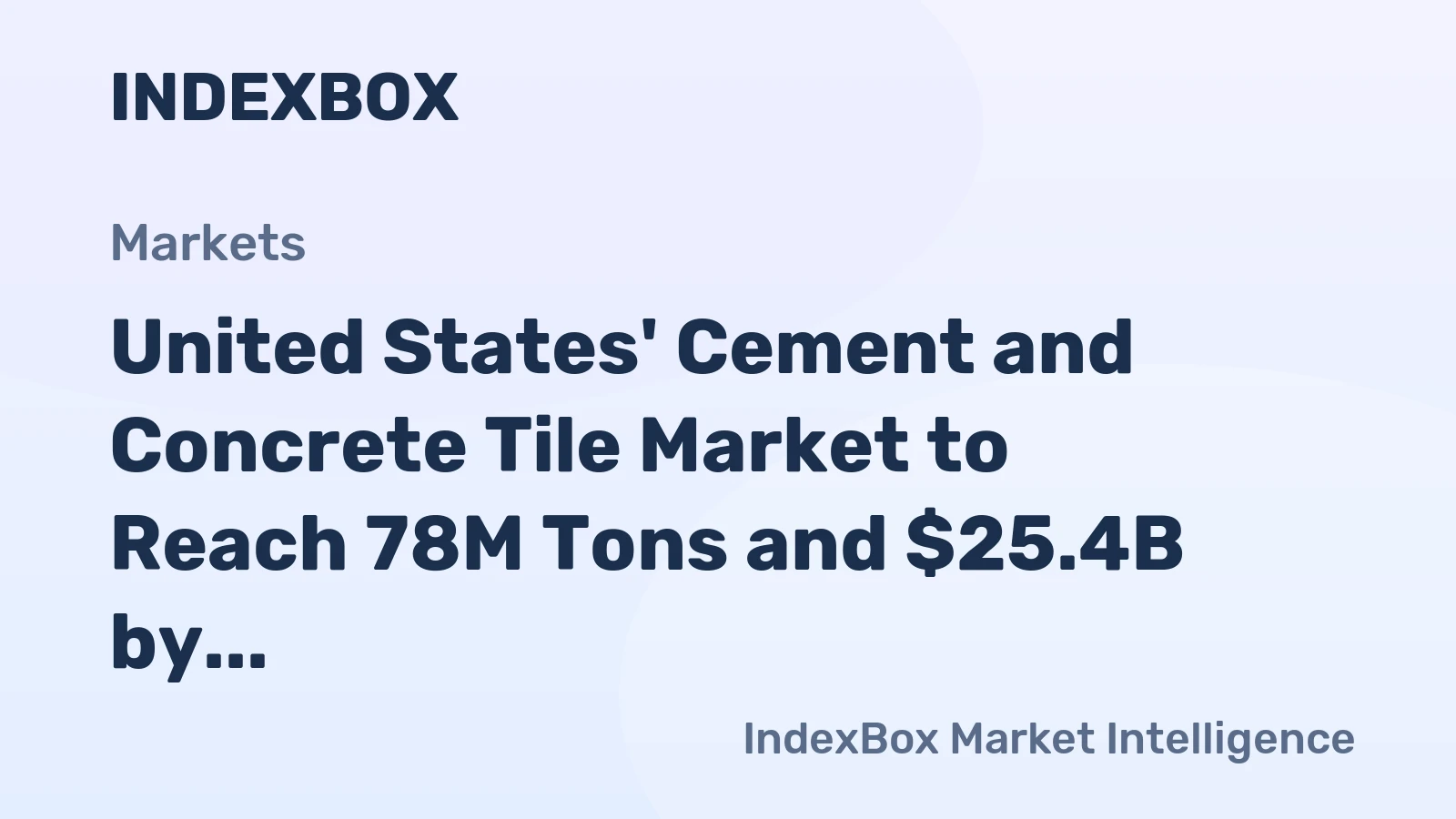 United States' Cement and Concrete Tile Market to Reach 78M Tons and $25.4B by 2035