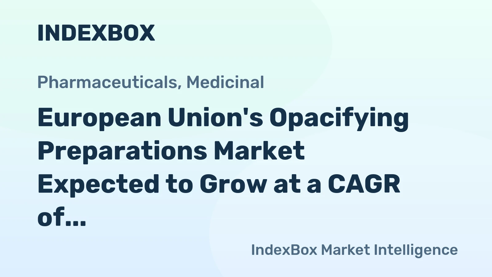 European Union's Opacifying Preparations Market Expected to Grow at a CAGR of +0.9% to Reach $3.3B by 2035