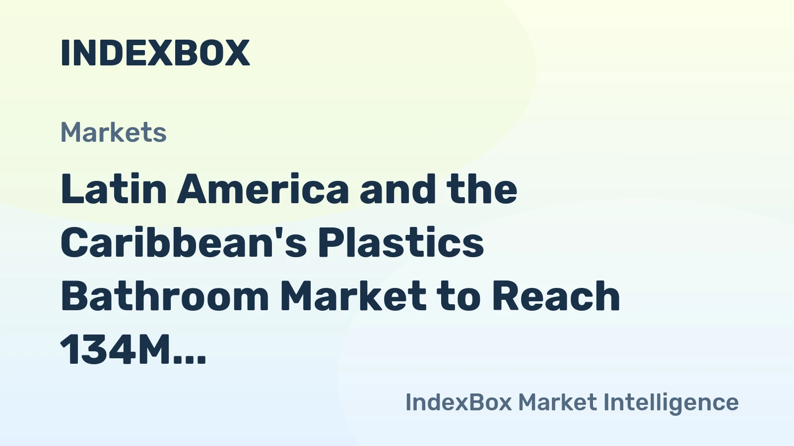 Latin America and the Caribbean's Plastics Bathroom Market to Reach 134M Units and $1.3B by 2035