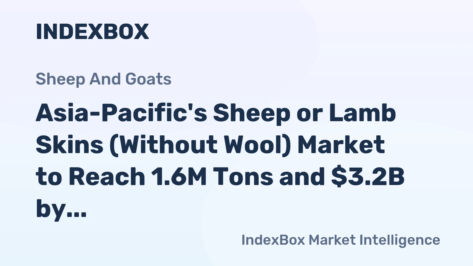 Asia-Pacific's Sheep or Lamb Skins (Without Wool) Market to Reach 1.6M Tons and $3.2B by 2035