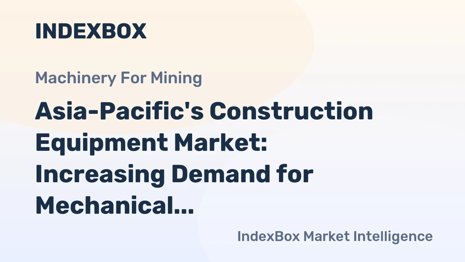 Asia-Pacific's Construction Equipment Market: Increasing Demand for Mechanical Shovels Driving Anticipated CAGR of +2.6% from 2024 to 2035