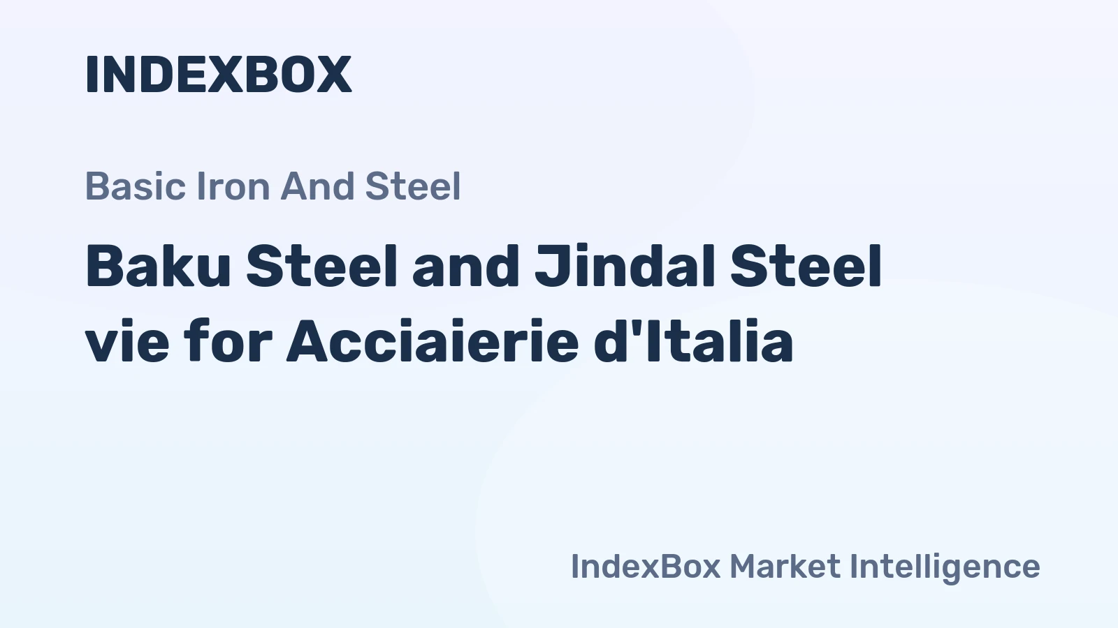 Baku Steel and Jindal Steel vie for Acciaierie d'Italia