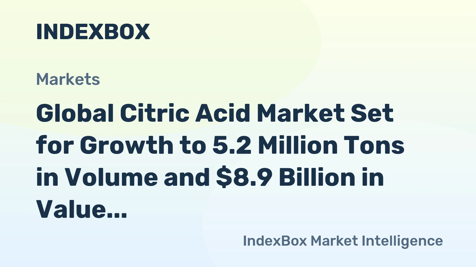 Global Citric Acid Market Set for Growth to 5.2 Million Tons in Volume and $8.9 Billion in Value