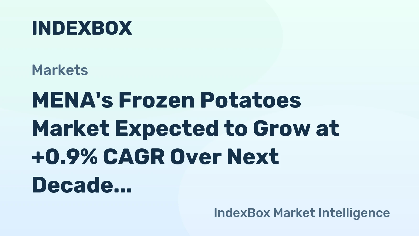 MENA's Frozen Potatoes Market Expected to Grow at +0.9% CAGR Over Next Decade