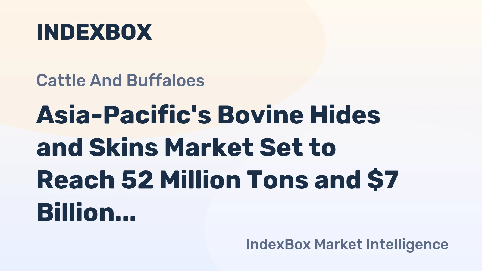Asia-Pacific's Bovine Hides and Skins Market Set to Reach 52 Million Tons and $7 Billion