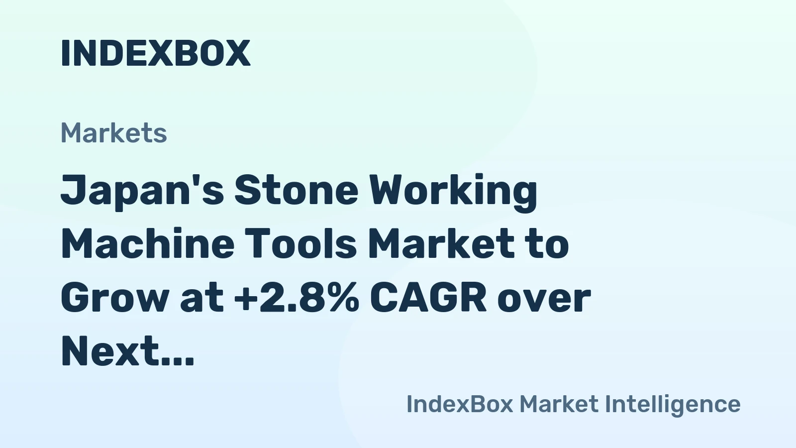 Japan's Stone Working Machine Tools Market to Grow at +2.8% CAGR over Next Decade