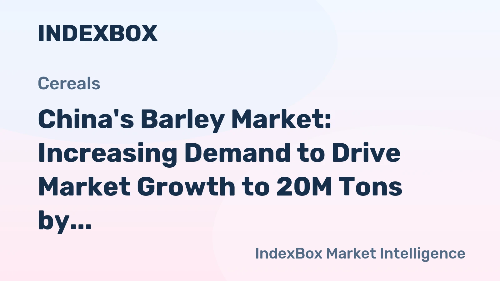 China's Barley Market: Increasing Demand to Drive Market Growth to 20M Tons by 2035, Valued at $5.6B