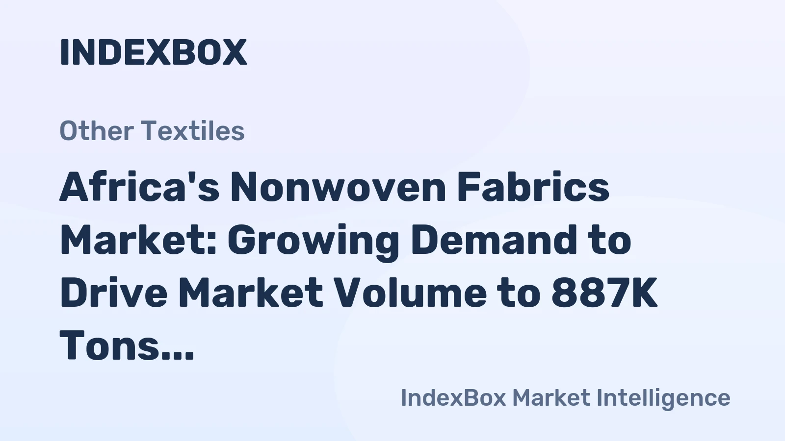 Africa's Nonwoven Fabrics Market: Growing Demand to Drive Market Volume to 887K Tons and Market Value to $2.9B by 2035