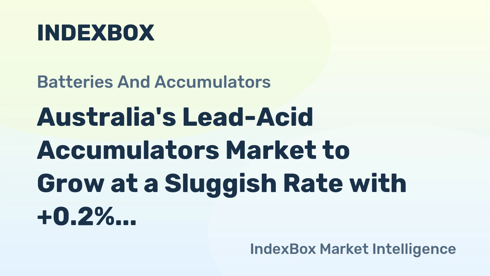 Australia's Lead-Acid Accumulators Market to Grow at a Sluggish Rate with +0.2% CAGR Reaching $308M by 2035