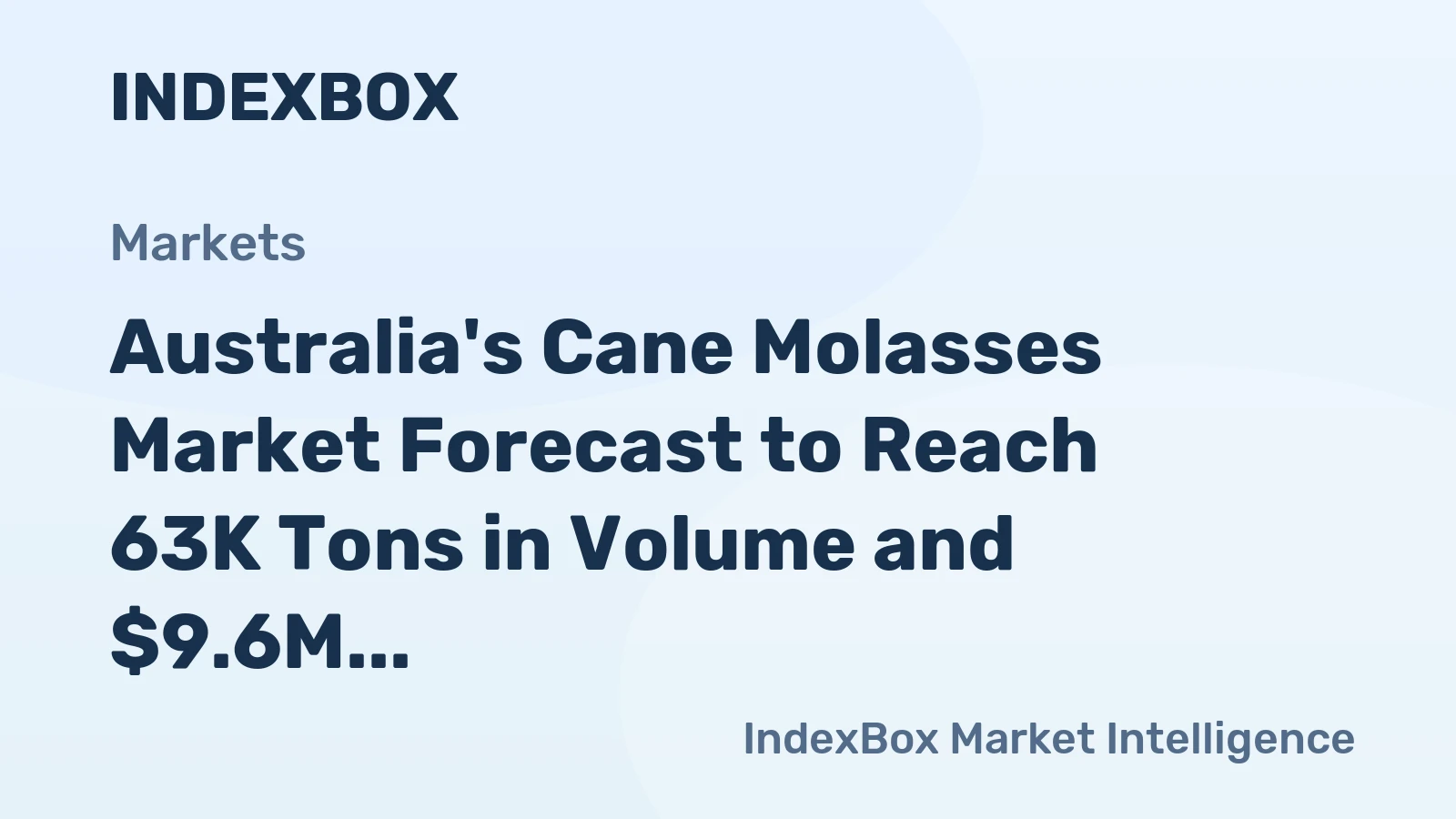 Australia's Cane Molasses Market Forecast to Reach 63K Tons in Volume and $9.6M in Value by 2035