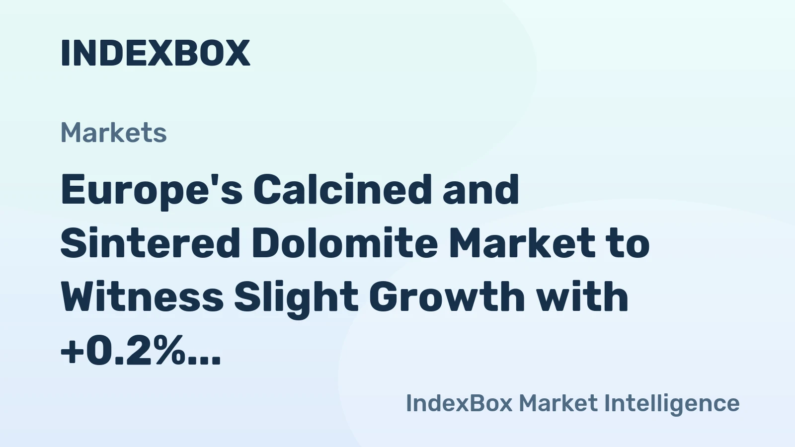 Europe's Calcined and Sintered Dolomite Market to Witness Slight Growth with +0.2% CAGR by 2035