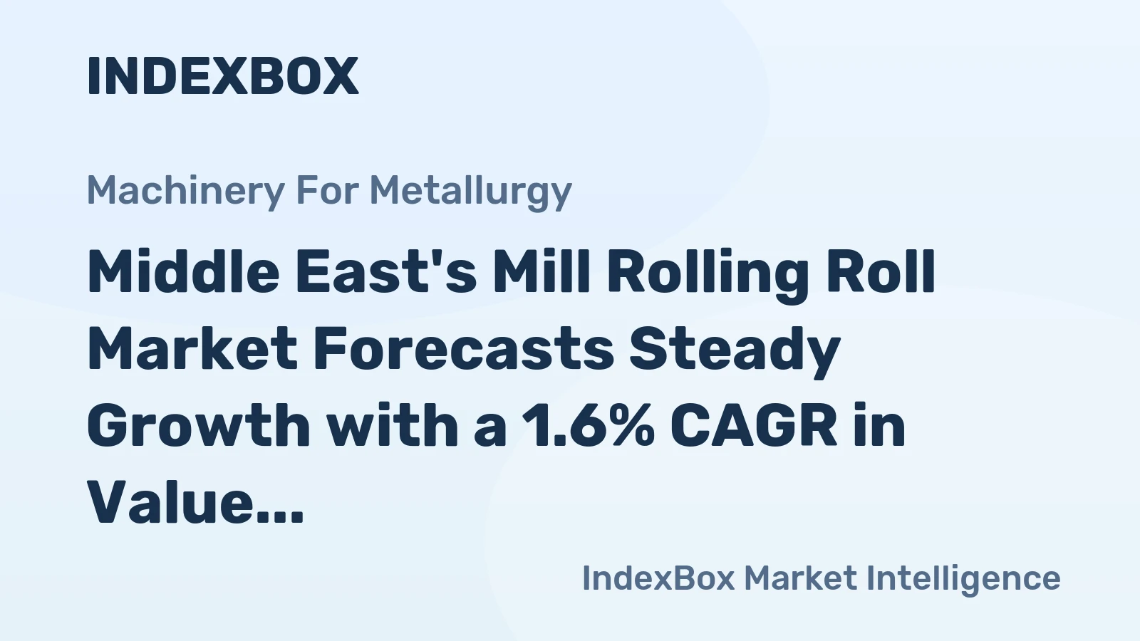 Middle East's Mill Rolling Roll Market Forecasts Steady Growth with a 1.6% CAGR in Value
