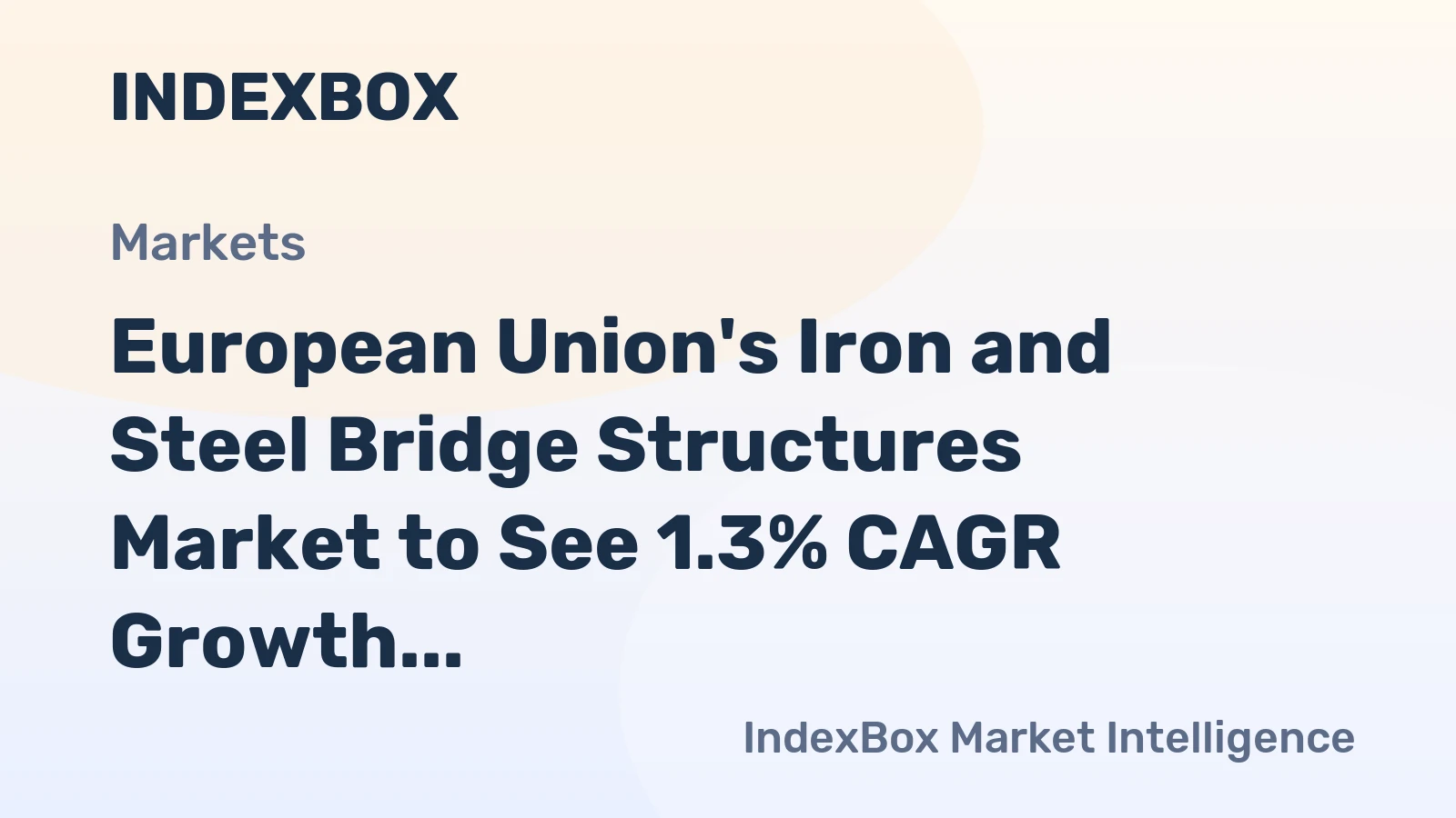 European Union's Iron and Steel Bridge Structures Market to See 1.3% CAGR Growth by 2035