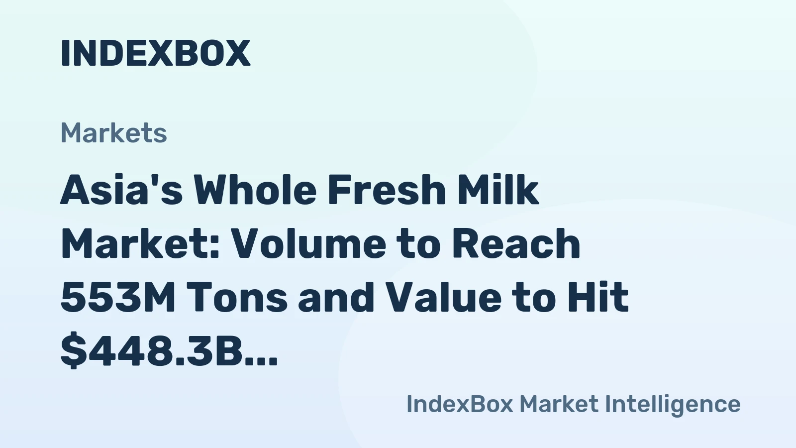 Asia's Whole Fresh Milk Market: Volume to Reach 553M Tons and Value to Hit $448.3B by 2035