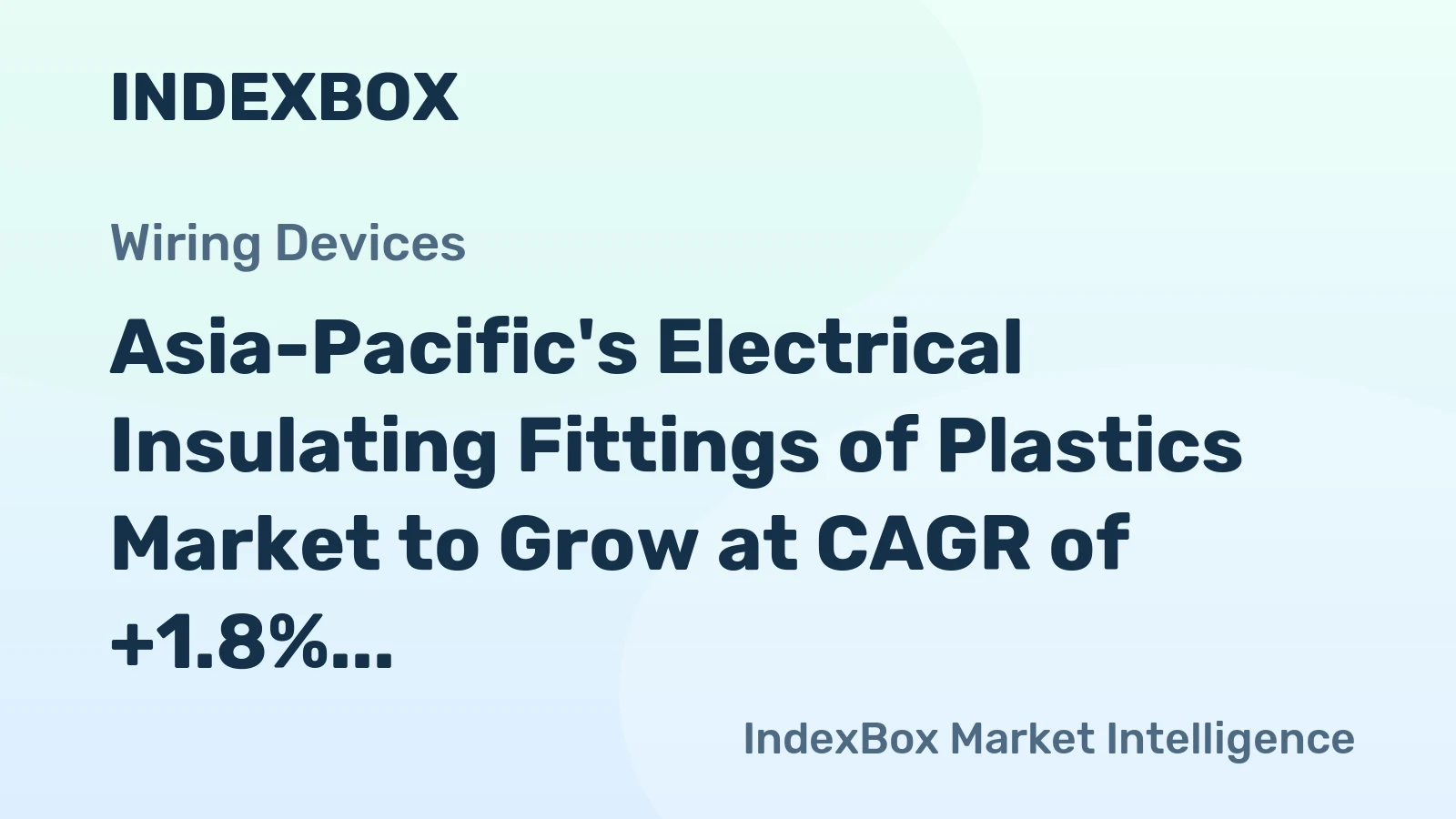 Asia-Pacific's Electrical Insulating Fittings of Plastics Market to Grow at CAGR of +1.8% Through 2035
